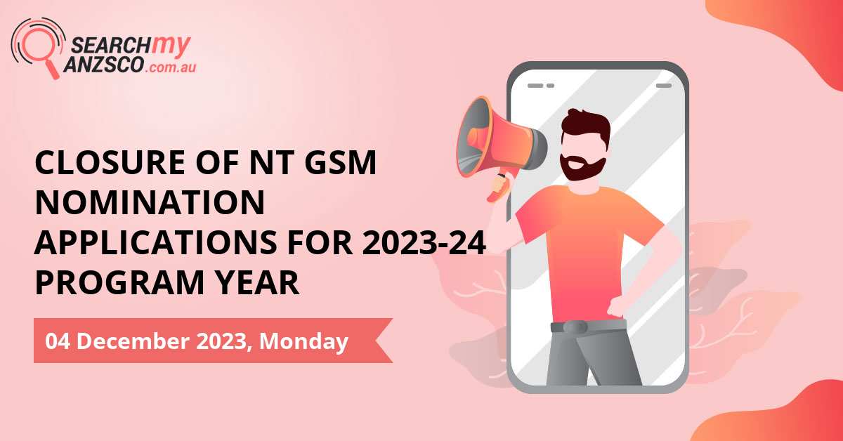 Closure of NT GSM Nomination Applications for 2023-24 Program Year